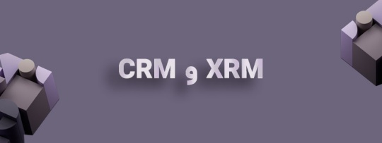 مفهوم XRM چیست؟ (مطابق با آخرین تغییرات 2025)
